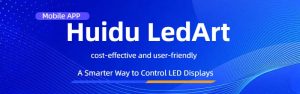 Huidu LedArt: A Smarter Way to Control LED Displays on the Go